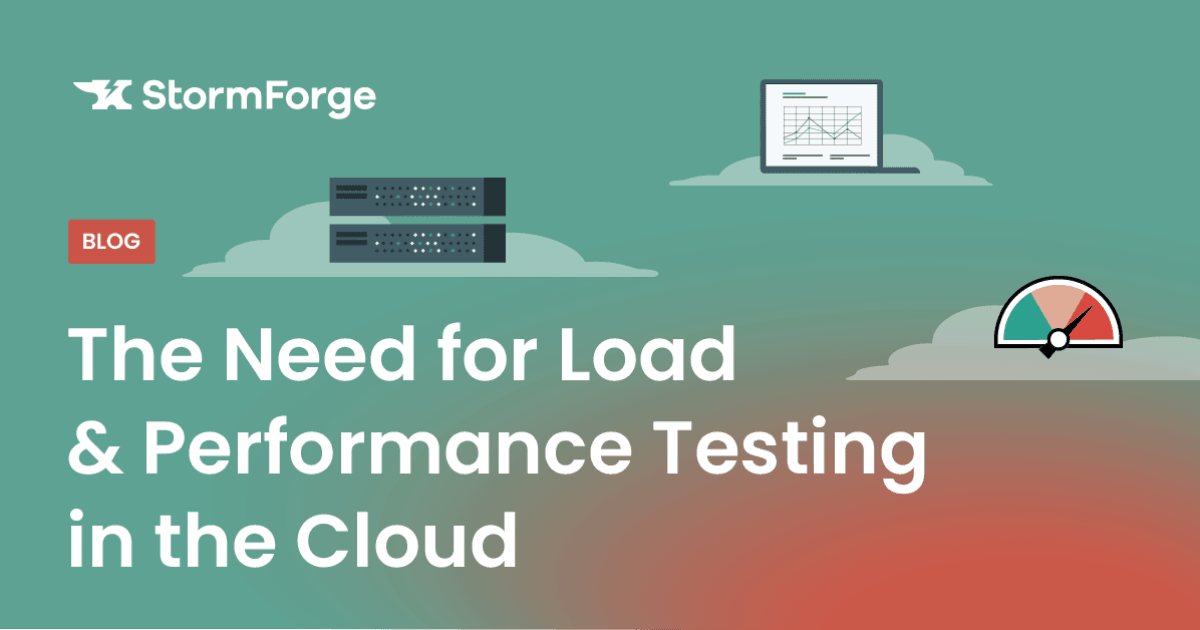 stormforge.io | The Need for Load & Performance Testing in the Cloud…